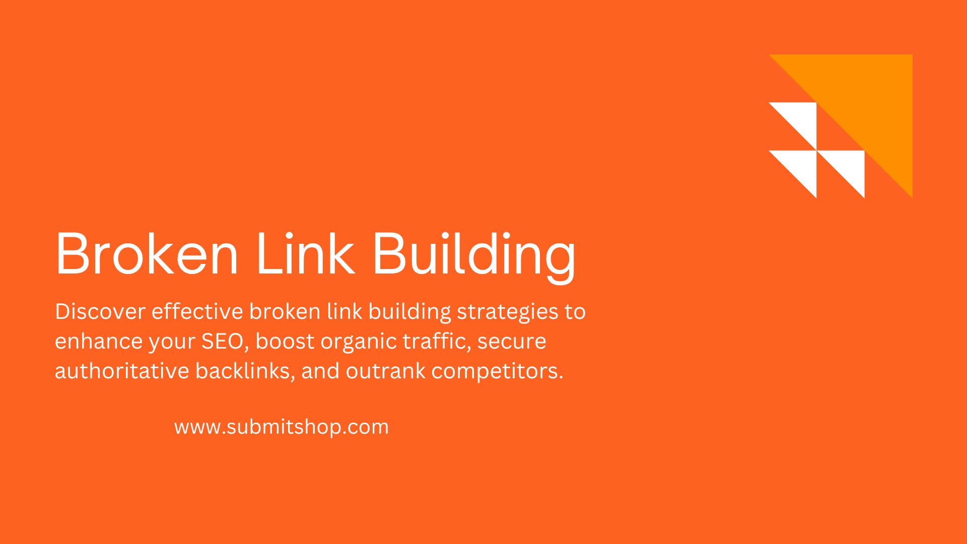 Broken Link Building: Everything You Must Know (2025) - SubmitShop